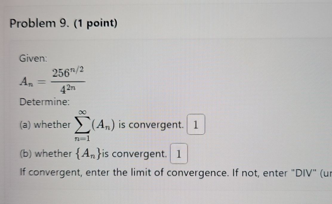 Problem 9. (1 ﻿point)Given:An=256n242nDetermine:(a) | Chegg.com