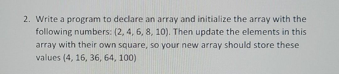 Solved 2 Write A Program To Declare An Array And Initialize