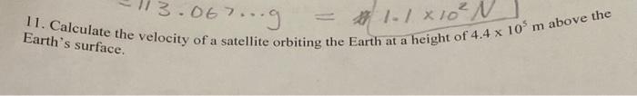 Solved 11. Calculate the velocity of a satellite orbiting | Chegg.com