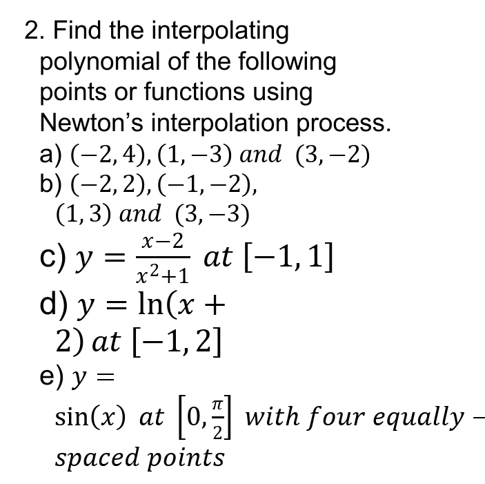Solved 2. Find the interpolating polynomial of the following | Chegg.com