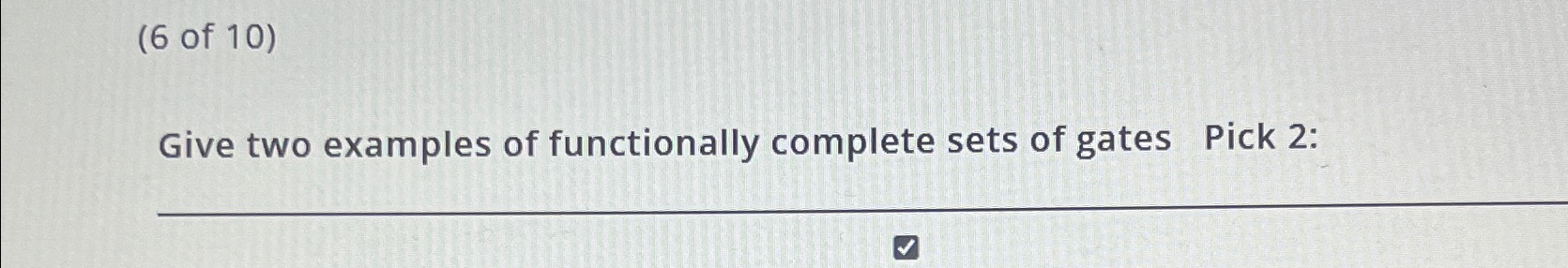Solved (6 ﻿of 10 )Give two examples of functionally complete | Chegg.com
