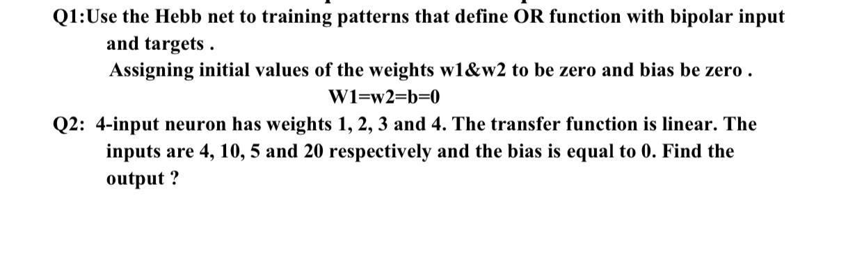 Solved Q1:Use the Hebb net to training patterns that define | Chegg.com