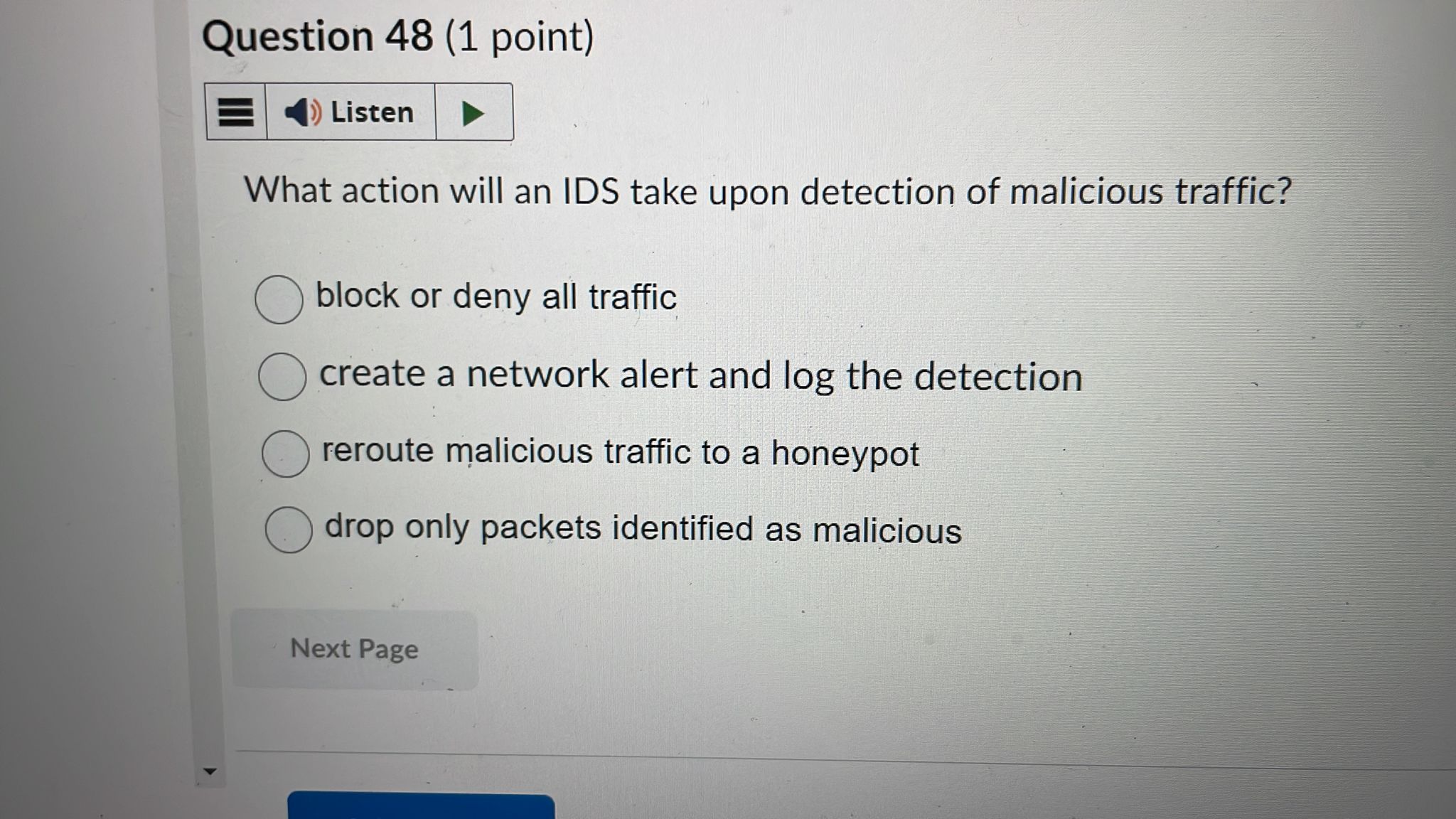Solved Question 48 (1 ﻿point)What action will an IDS take | Chegg.com