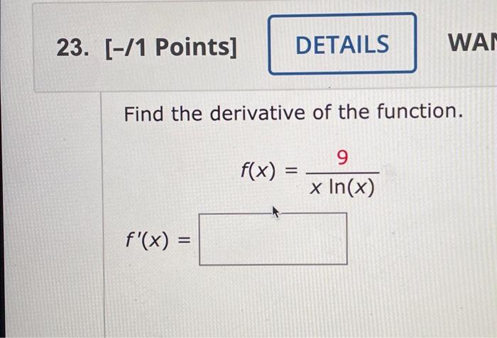 Solved Find the derivative of the function. f(x)=xln(x)9 | Chegg.com