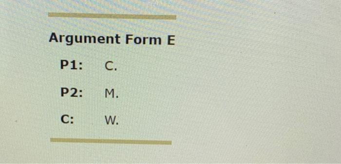 Argument Form B P1: All C with F are M with L. P2: | Chegg.com