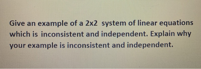 Solved Give an example of a 2x2 system of linear equations | Chegg.com
