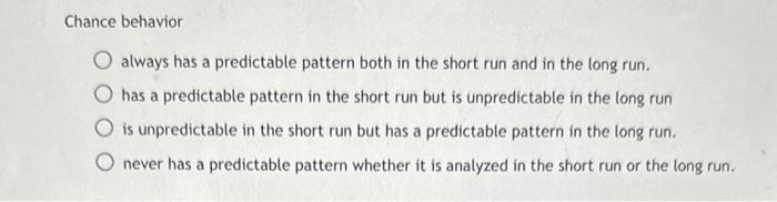 Solved Chance behavior always has a predictable pattern both | Chegg.com