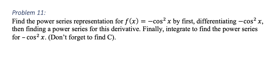 Solved Problem 11:Find the power series representation for | Chegg.com