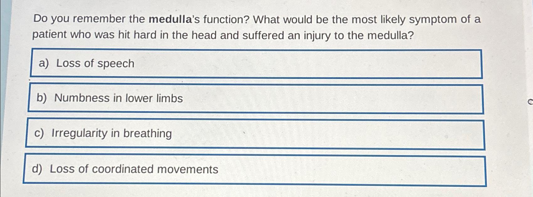 Solved Do you remember the medulla's function? What would be | Chegg.com