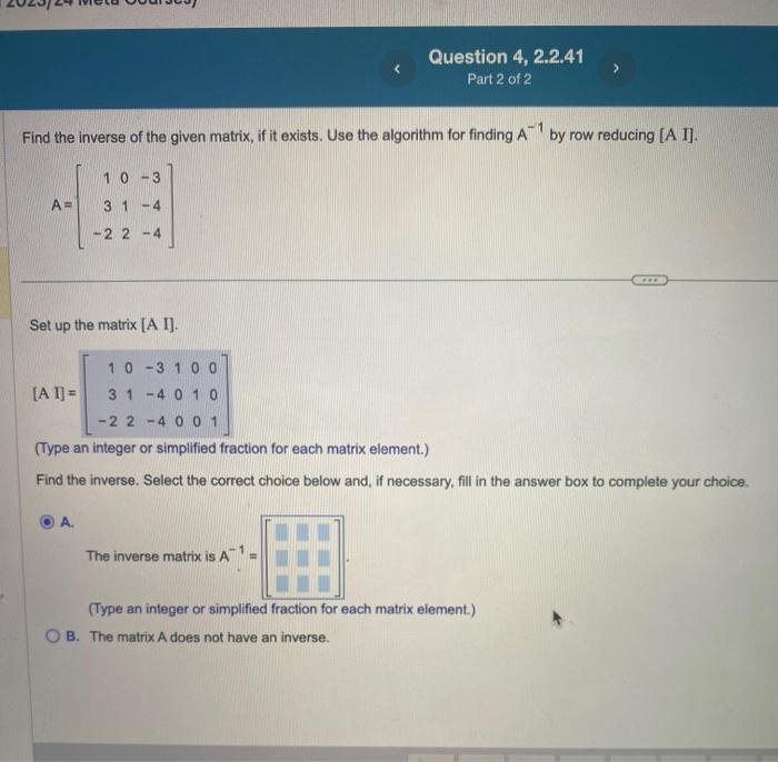 Solved Find the inverse of the given matrix, if it exists. | Chegg.com