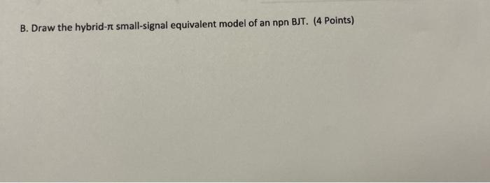 Solved B. Draw the hybrid- π small-signal equivalent model | Chegg.com