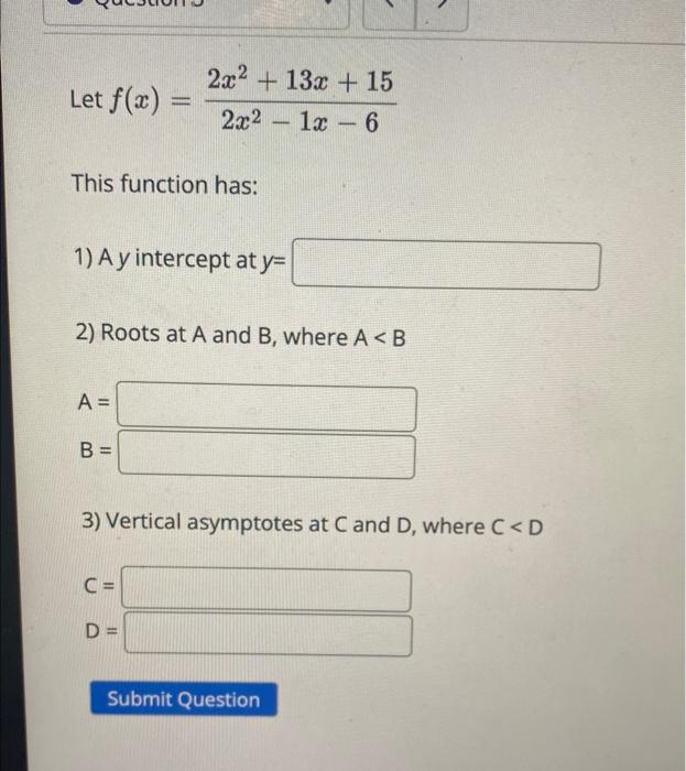 Solved Let f(x)=2x2−1x−62x2+13x+15 This function has: 1) A y | Chegg.com