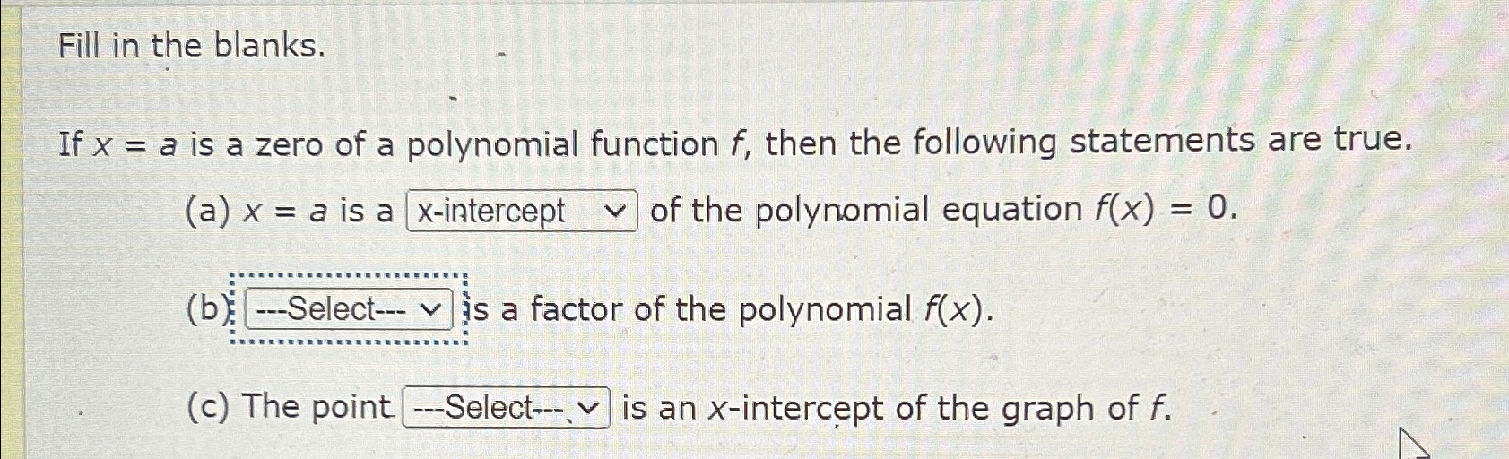 Solved Fill in the blanks.If x=a ﻿is a zero of a polynomial | Chegg.com