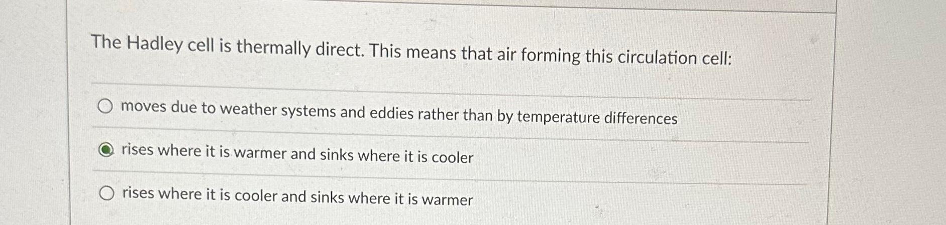 Solved The Hadley cell is thermally direct. This means that | Chegg.com