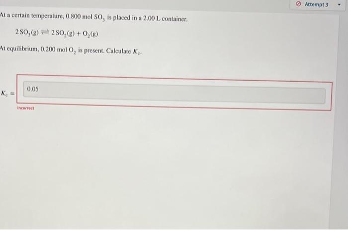 Solved At a certain temperature, 0.800 molSO3 is placed in a | Chegg.com