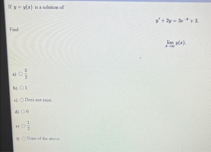 Solved If y=y(x) is a solution of y′+2y=3e−x+3 Find | Chegg.com