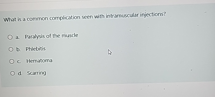 Solved What is a common complication seen with intramuscular | Chegg.com