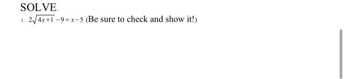 Solved SOLVE. 1. 24x+1−9=x−5( Be sure to check and show it!) | Chegg.com
