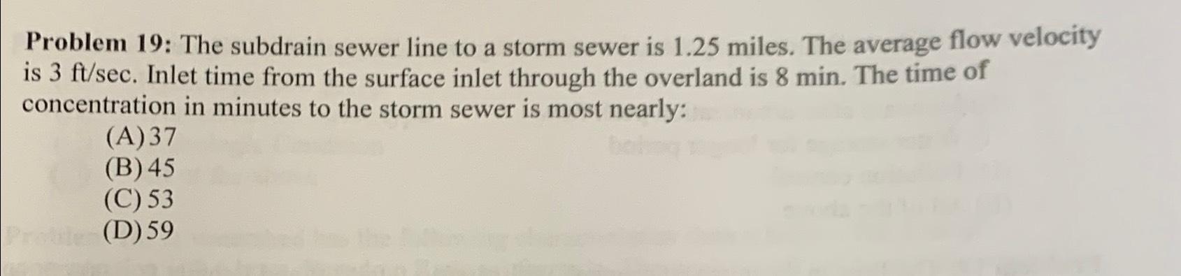 Solved Problem 19: The subdrain sewer line to a storm sewer | Chegg.com