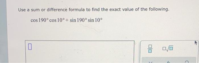 Solved Use a sum or difference formula to find the exact | Chegg.com