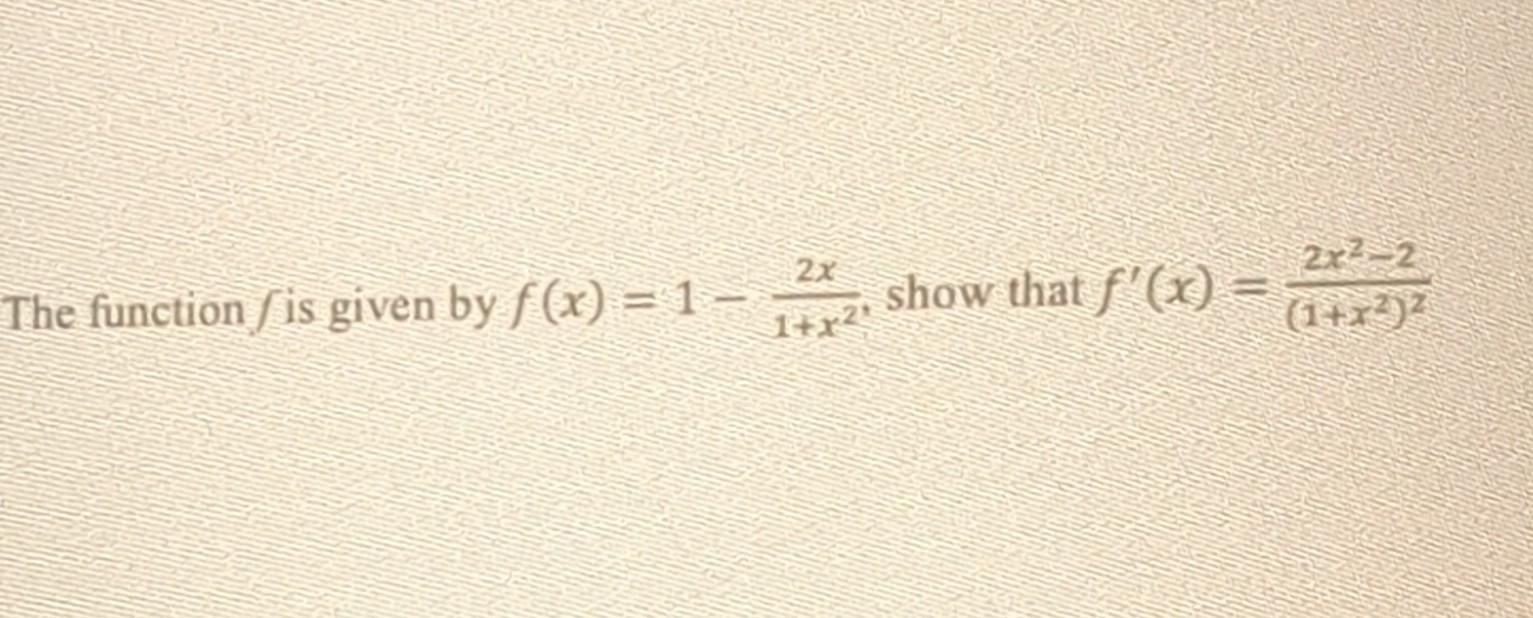 Solved The function / is given by f(x)=1−1+x22x, show that | Chegg.com