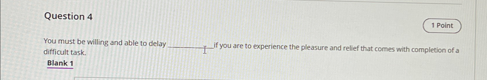 Solved Question 4You must be willing and able to delay | Chegg.com