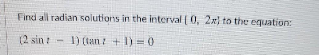 Solved Find all radian solutions in the interval [0, 21) to | Chegg.com