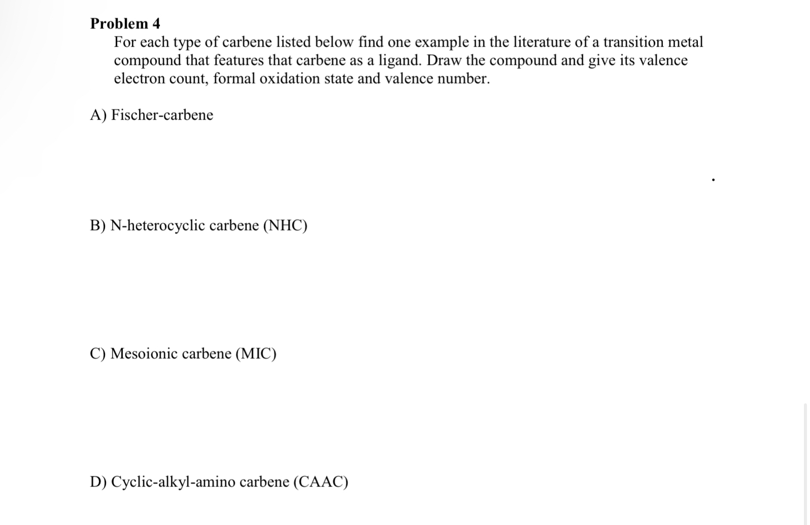 Solved Problem 4For each type of carbene listed below find | Chegg.com