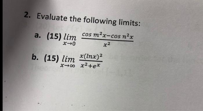 Solved 2. Evaluate the following limits: a. (15) lim cos | Chegg.com
