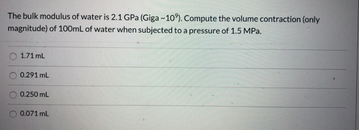 Solved The bulk modulus of water is 2.1 GPa (Giga -10%). | Chegg.com