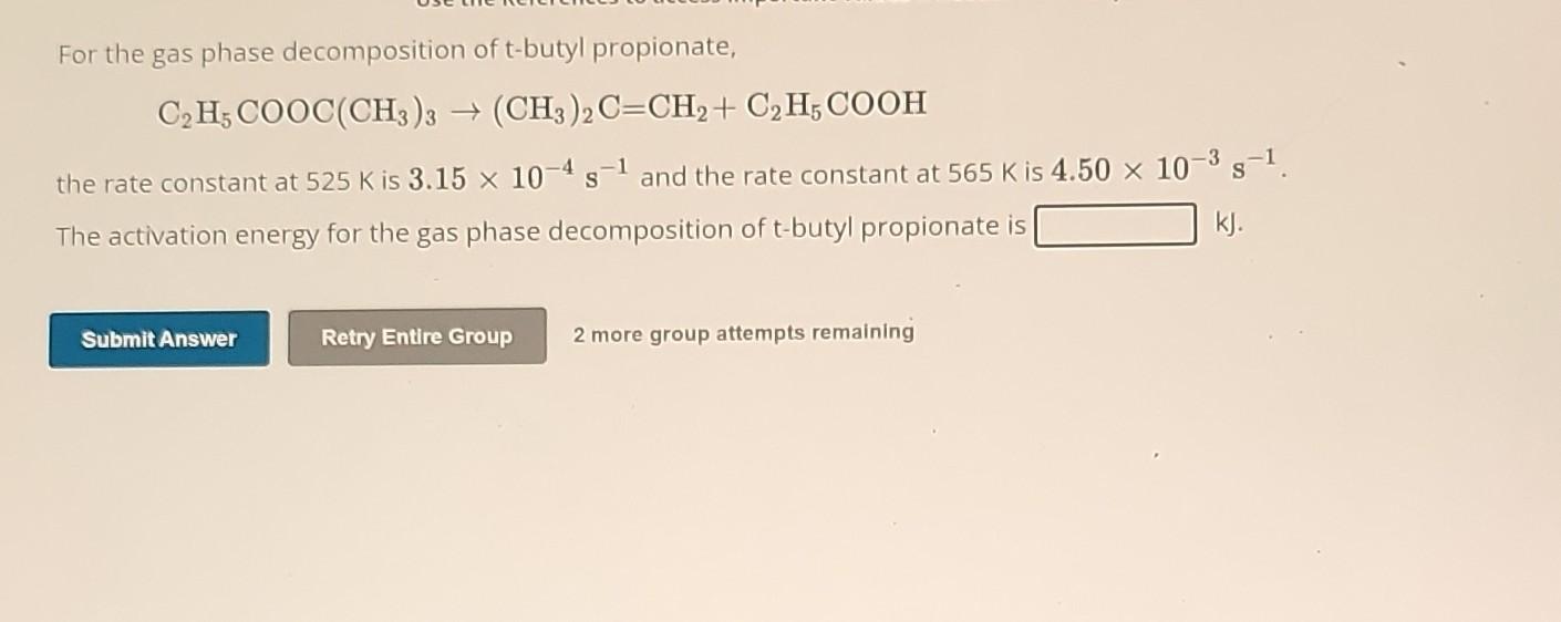 Solved C2H5COOC(CH3)3→(CH3)2C=CH2+C2H5COOH the rate constant | Chegg.com