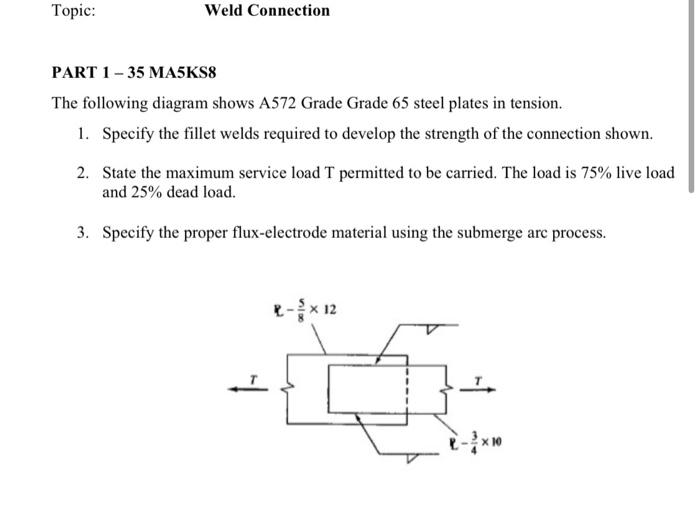 Solved Topic: Weld Connection PART 1 - 35 MA5KS8 The | Chegg.com