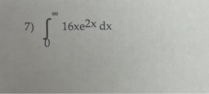 Solved ∫0∞16xe2xdx | Chegg.com
