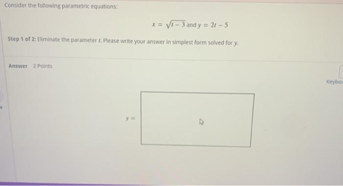 Solved Consider the following parametric equations: x= V1 - | Chegg.com