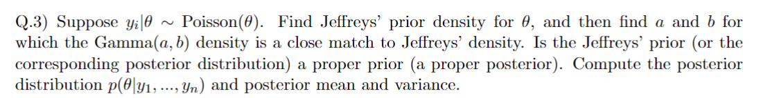 Solved Q.3) ﻿Suppose yi|θ∼ ﻿Poisson( {:θ). ﻿Find Jeffreys' | Chegg.com