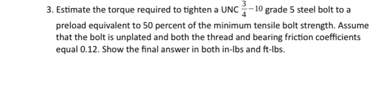 Solved Estimate the torque required to tighten a UNC 34-10 | Chegg.com
