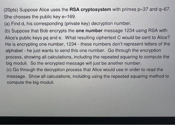 Solved (20pts) Suppose Alice uses the RSA cryptosystem with | Chegg.com