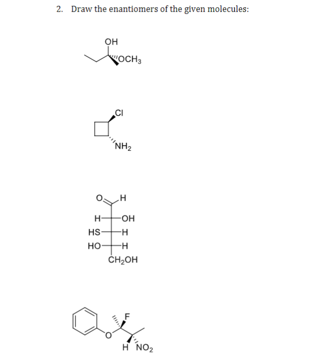 Solved Draw the enantiomers of the given molecules: | Chegg.com