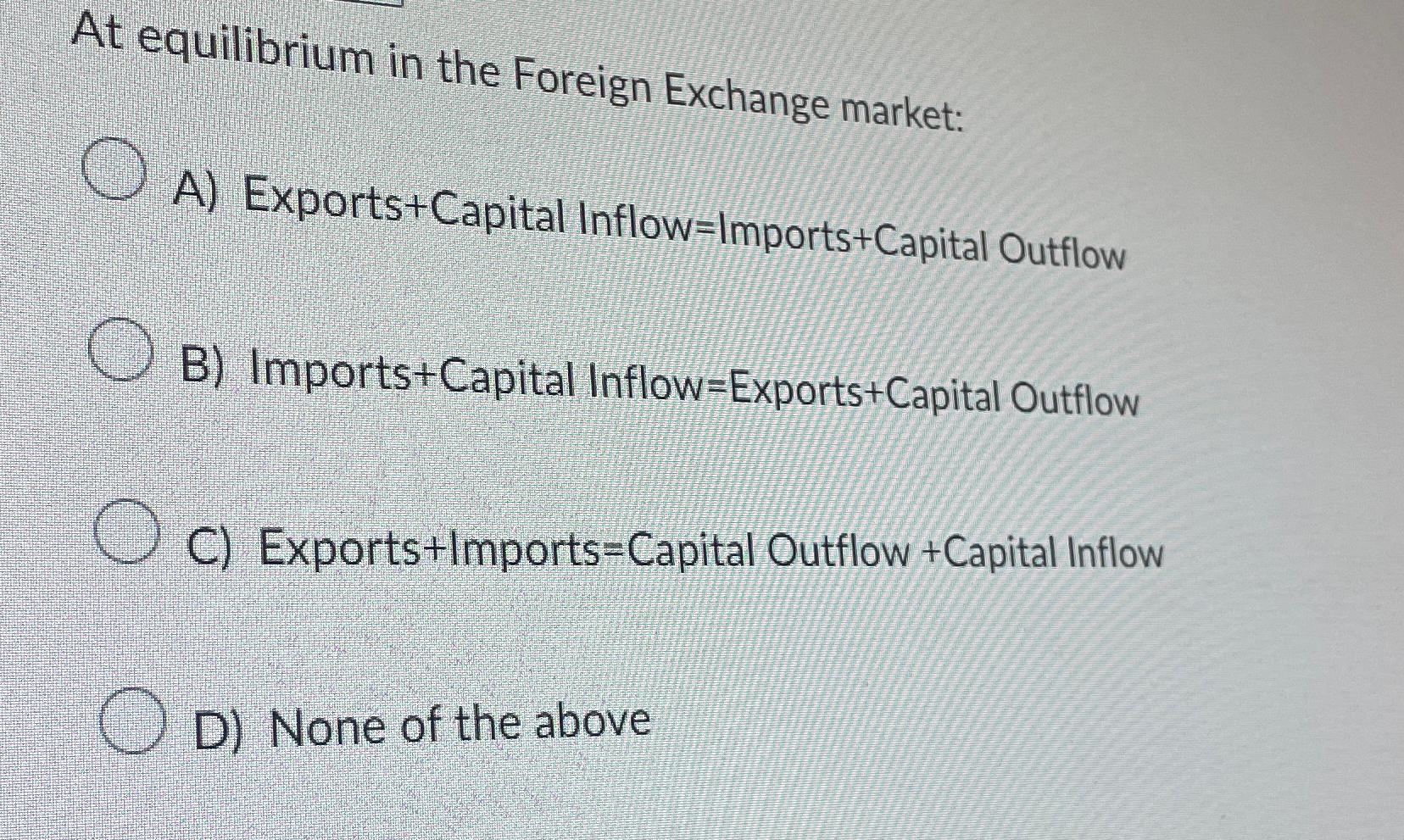 Solved At equilibrium in the Foreign Exchange market:A) | Chegg.com