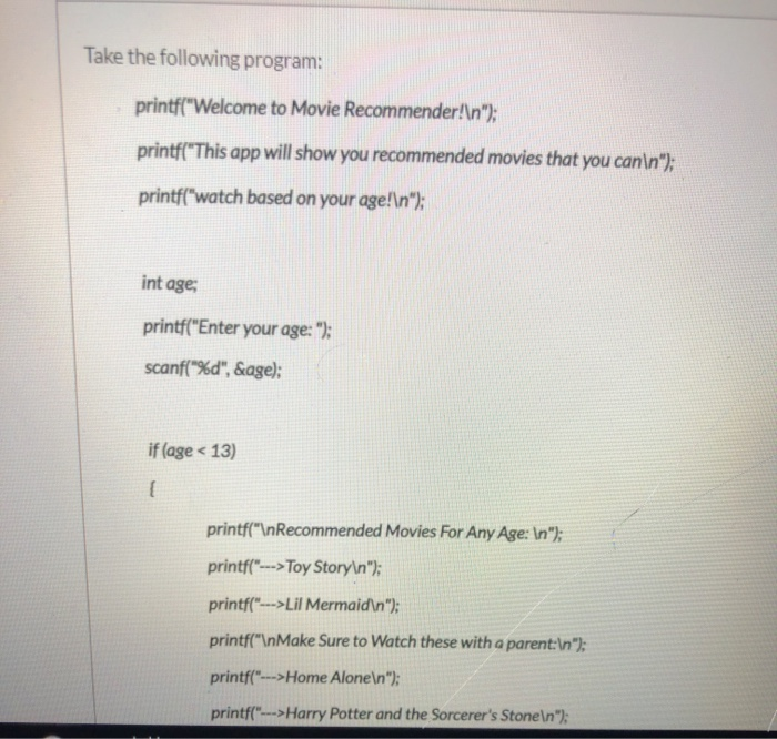 Solved Take the following program: printf("Welcome to Movie | Chegg.com