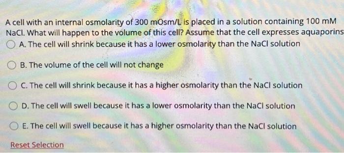 Solved A cell with an internal osmolarity of 300 mOsm/L is | Chegg.com