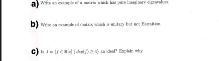 Solved a) Write an example of a matrix which has pure | Chegg.com