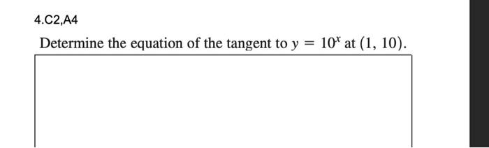 Solved 4.C2,A4 Determine the equation of the tangent to | Chegg.com