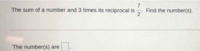 Solved 7 The sum of a number and 3 times its reciprocal is 2 | Chegg.com
