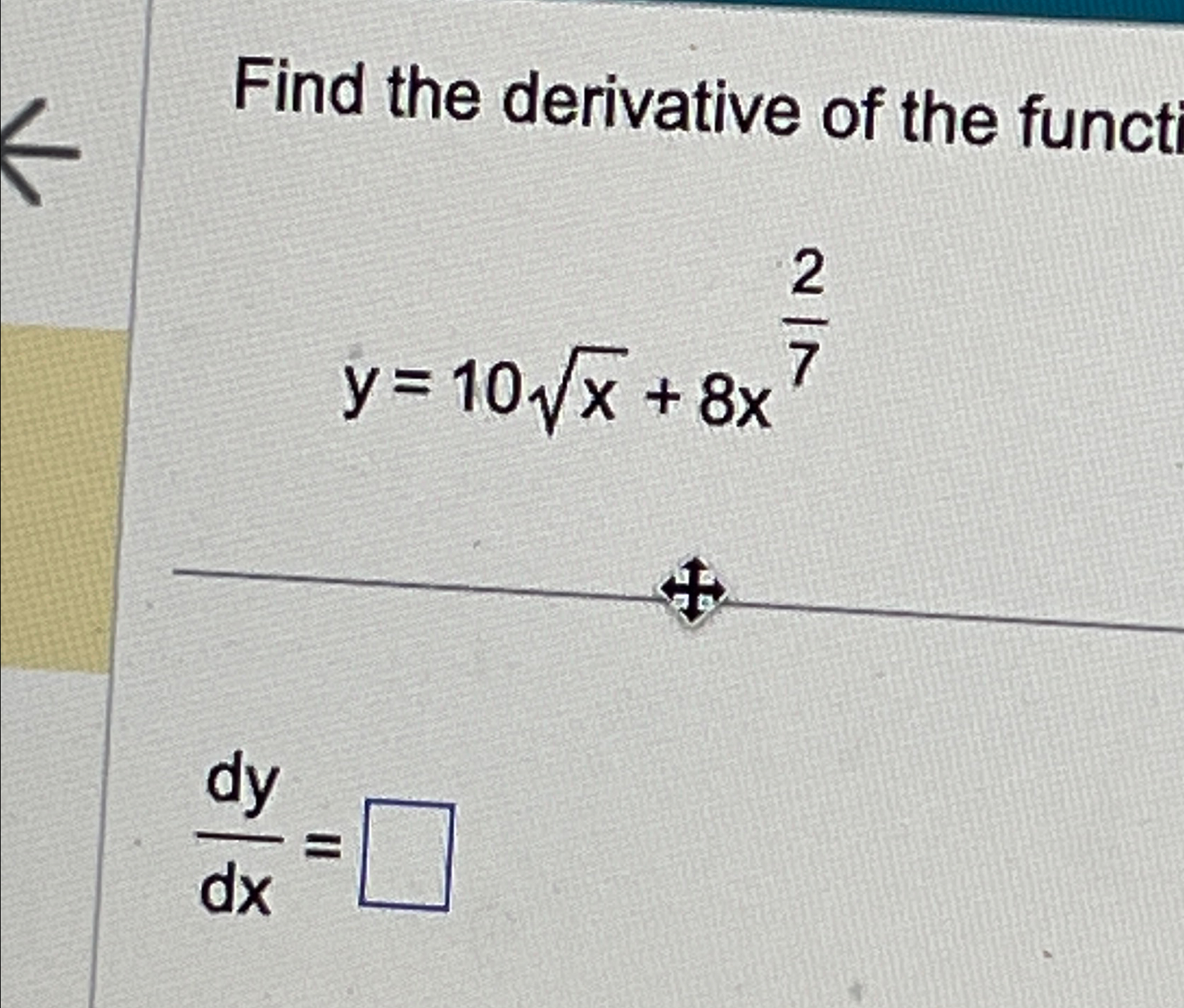 Solved Find the derivative of the functy=10x2+8x27dydx= | Chegg.com