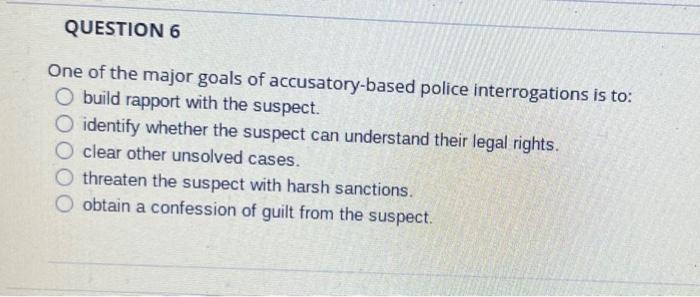 Solved One of the major goals of accusatory-based police | Chegg.com