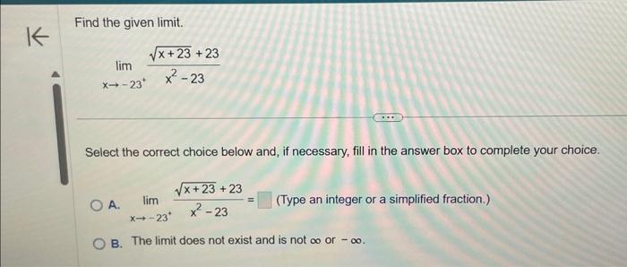 Solved Find the given limit. limx→−23+x2−23x+23+23 Select | Chegg.com