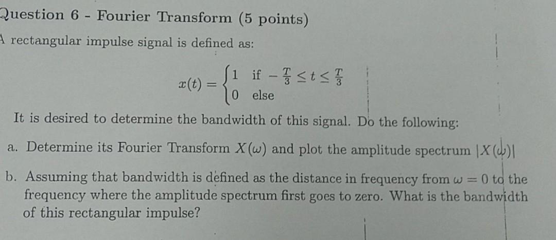 Solved Question 6 - Fourier Transform (5 points) rectangular | Chegg.com