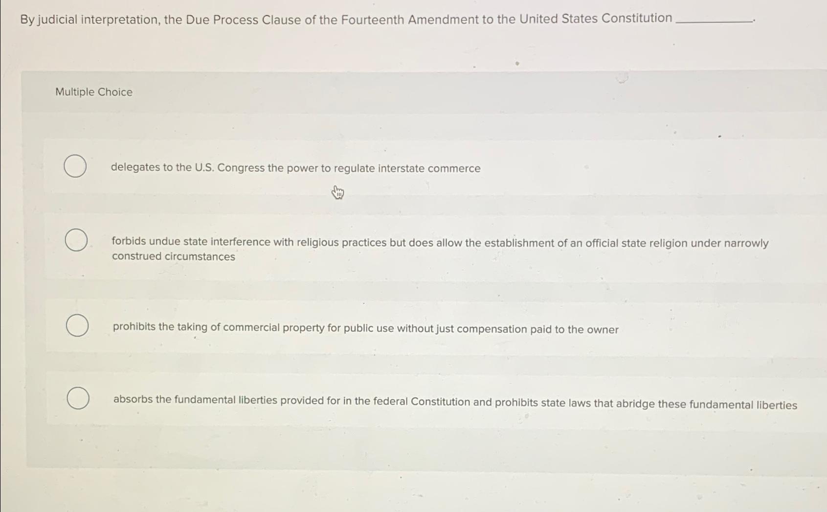 Solved By judicial interpretation, the Due Process Clause of | Chegg.com