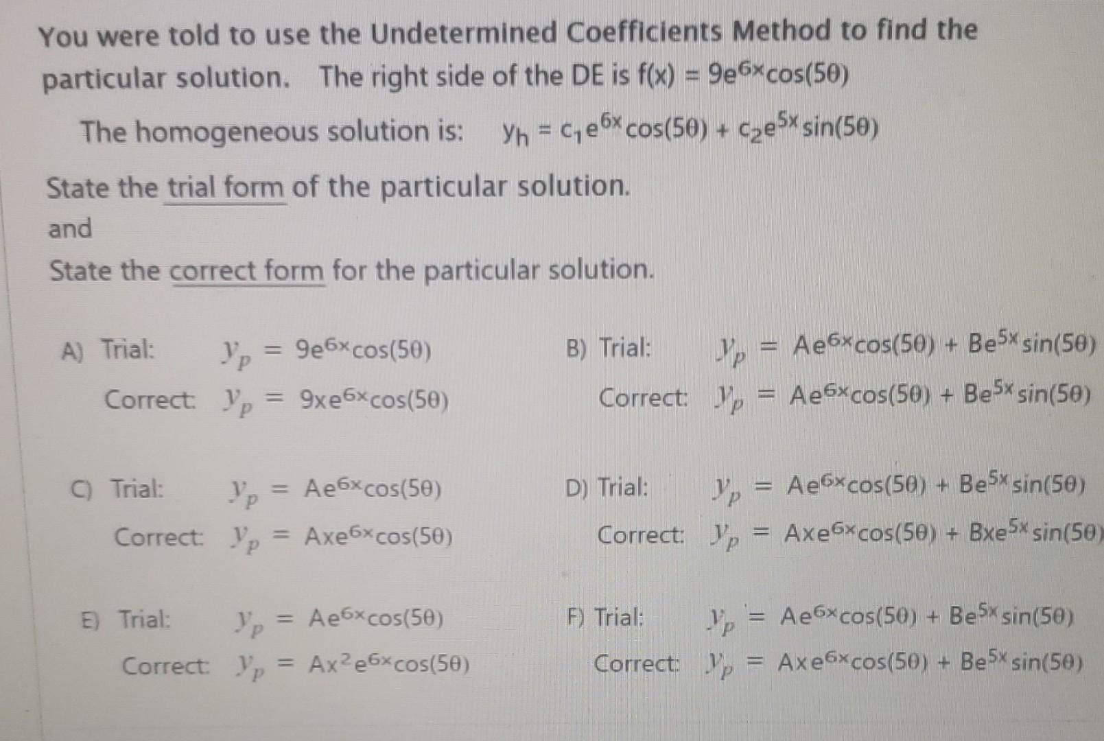 Solved You were told to use the Undetermined Coefficients | Chegg.com